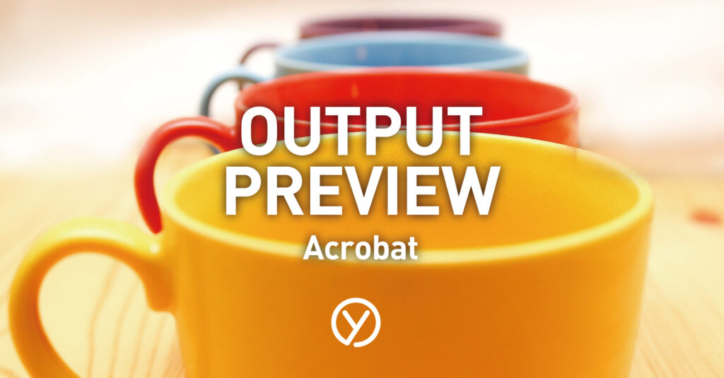 Acrobatの出力プレビューで印刷に適したデータかチェックする | デザイナーのひとりごと